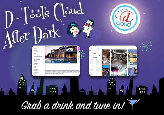 D-Tools Cloud After Dark Webinars